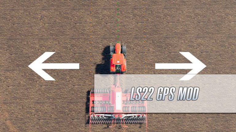 LS22 GPS mod (Guidance Steering) Mod / LS25 Mods